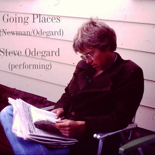 Stream Going Places (Newman/Odegard) - Steve Odegard (performing) by ... Stream Going Places (Newman/Odegard) - Steve Odegard (performing) by ...