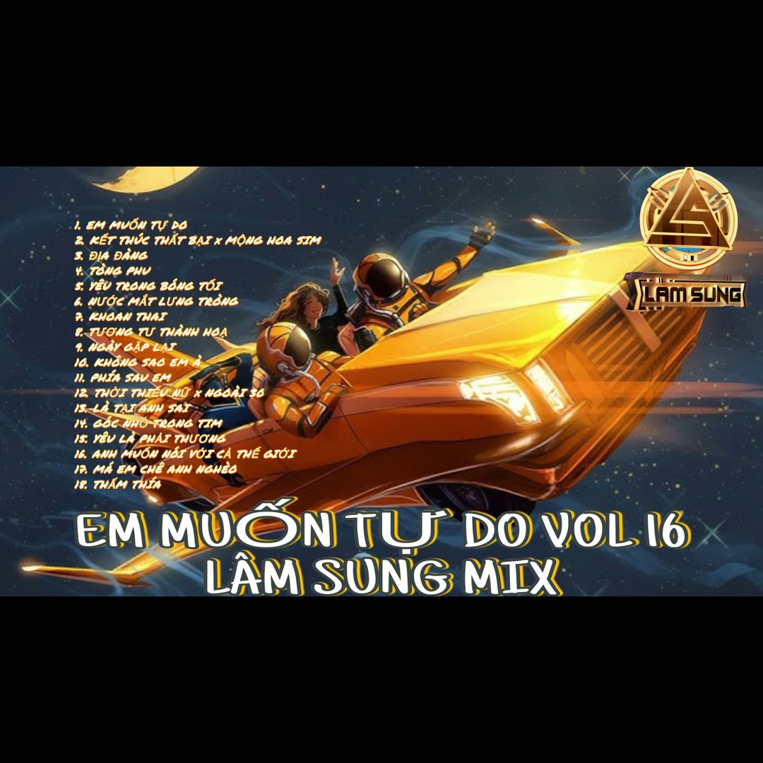 Stream NST VIETMIX 2025 EM MUỐN TỰ DO VOL 16 LÂM SUNG MIX. TỔNG HỢP NHẠC BUỒN VÀ TÂM TRẠNG HAY ...