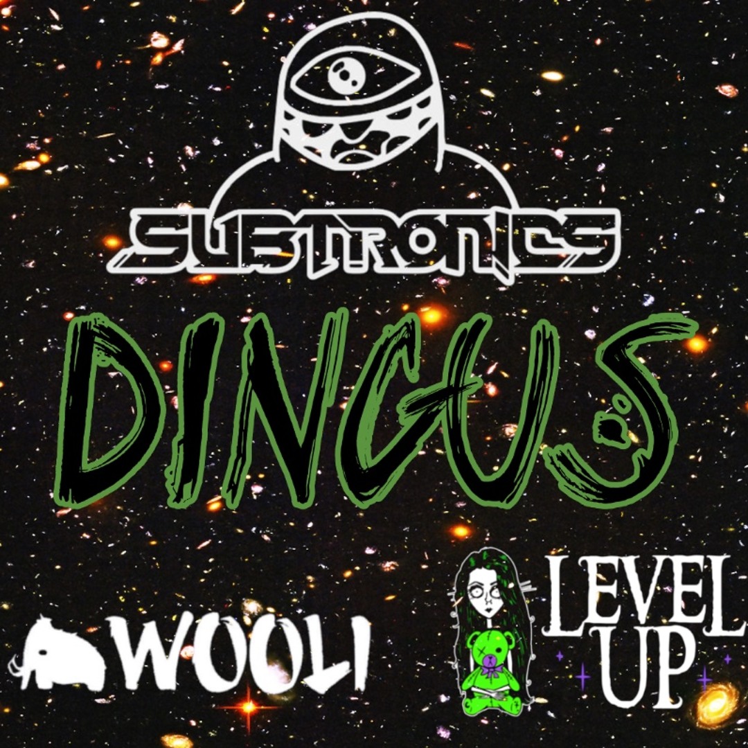 Stream DINGUS (Unreleased ID) - Subtronics, Wooli, Level Up by ...