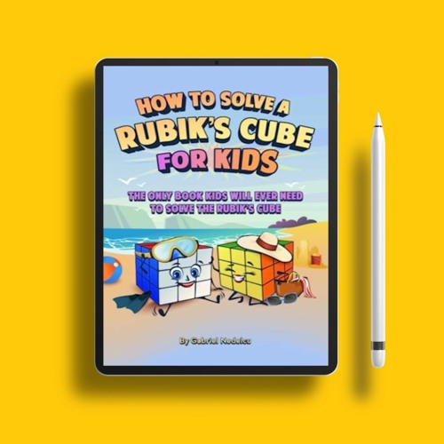 Stream How to Solve a Rubik’s Cube for Kids: The Only Book Kids Will ...