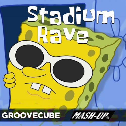 Stream Stadium Rave Rock Bottom Drop Em [GrooveCube Mash] {Full mix ...