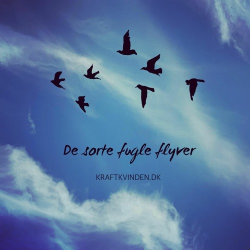 Stream De Sorte Fugle Flyver by Kraftkvinden.dk | Listen online for ...