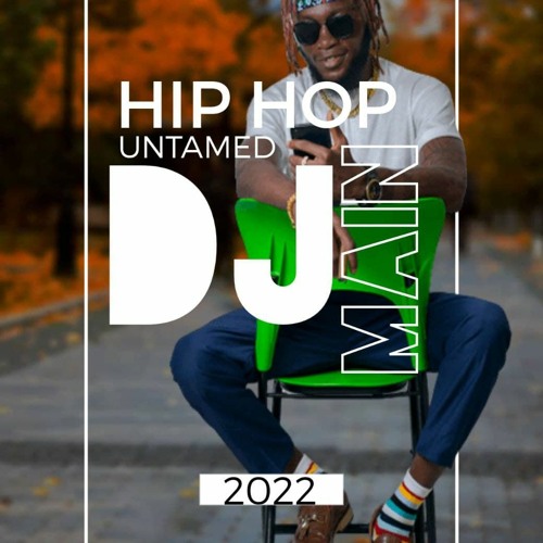 Stream HIP HOP UNTAMED 2022 - DJ MAIN by Wangai Maina | Listen online ...