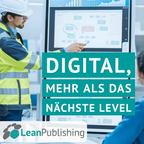 Stream episode SFM Impuls 4: Digital, mehr als das nächste Level by LeanBase podcast | Listen ...