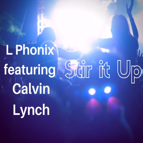 Stream L Phonix Featuring Calvin Lynch - Stir It Up (UK Garage Radio ...
