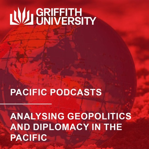 Stream Griffith in Asia | Listen to Analysing geopolitics and diplomacy ...