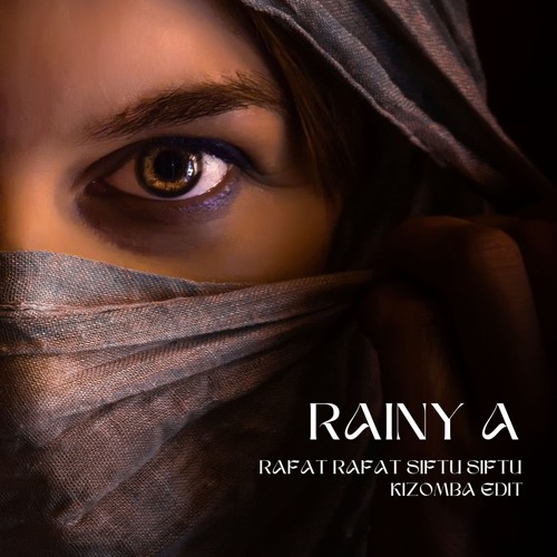 Stream Rafat Rafat Siftu Siftu (RAINY A Kizomba Edit) by RAINY A ...