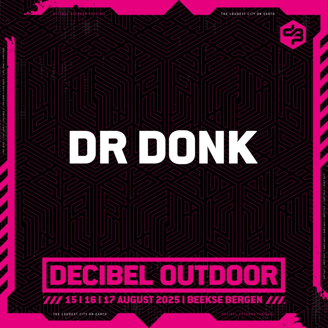 Stream Dr Donk | Decibel outdoor 2025 | Friday | RAW by officialb2s ...