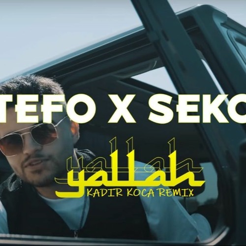 Stream Tefo & Seko - Yallah (Kadir Koca Remix) by Kadir KOCA | Listen ...