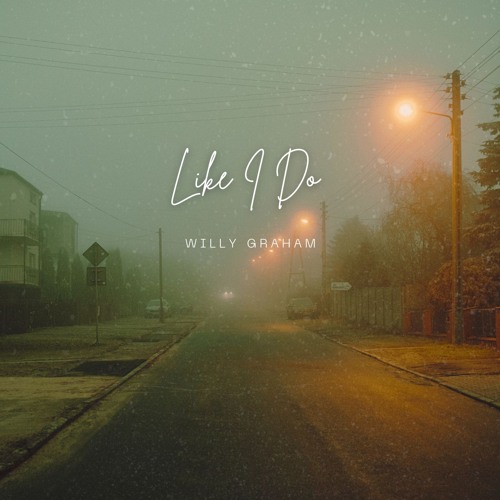 Stream Willy Graham - Like I Do by Willy Graham | Listen online for ...