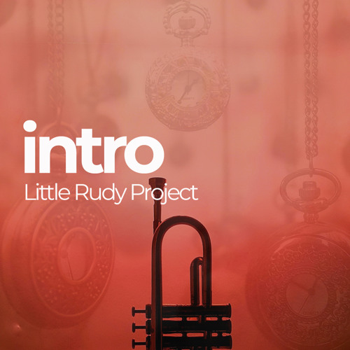 Stream Intro by Little Rudy Project | Listen online for free on SoundCloud