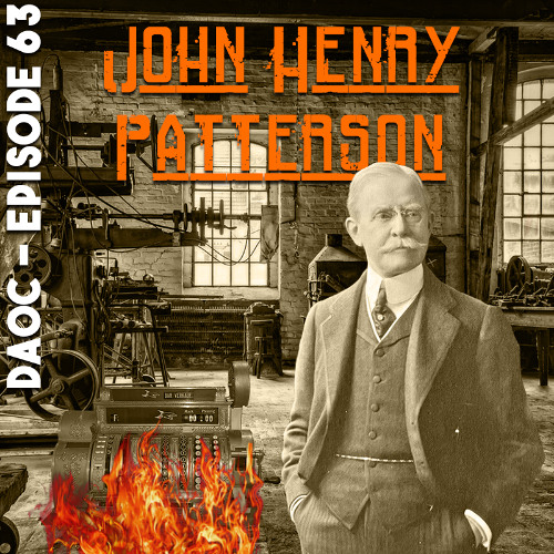 Stream 63: John Henry Patterson by Desperate Acts of Capitalism Podcast ...