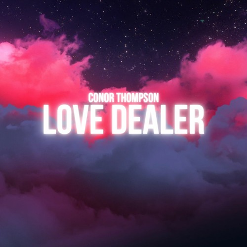 Stream Conor Thompson - Love Dealer (Radio Edit) by Conor Thompson ...