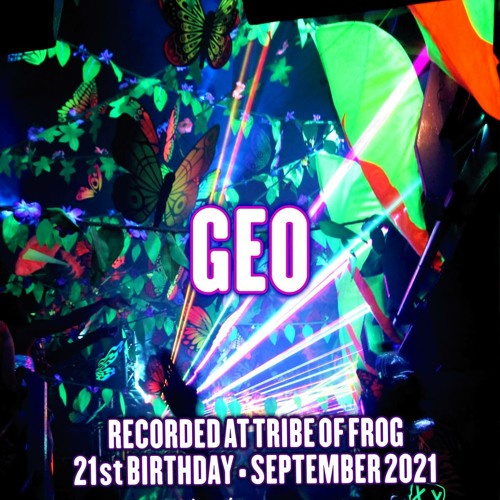Stream Geo - Recorded at TRiBE of FRoG 21st Birthday by DJ Geo | Listen ...