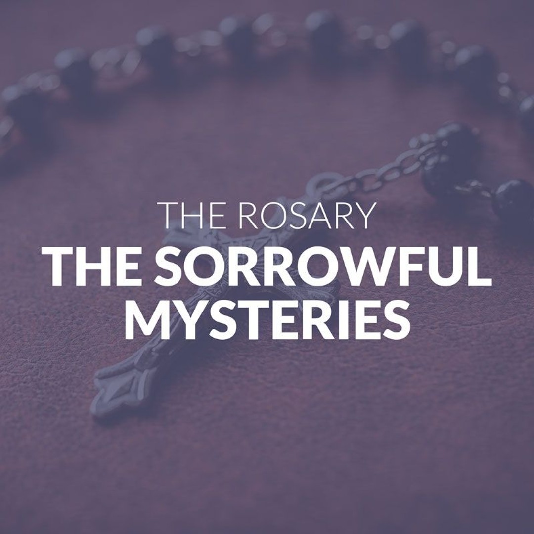 Stream The Rosary - Sorrowful Mysteries by The Rosary Online | Listen ...