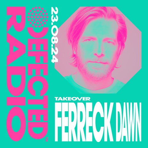 Ferreck Dawn - Defected Radio Show 426 2024-08-23