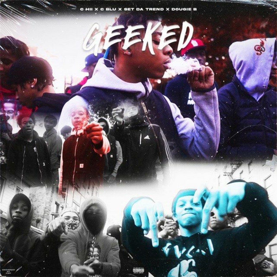 Listen to CHII WVTTZ & C Blu & Set Da Trend & Dougie B — Geeked by Set ...