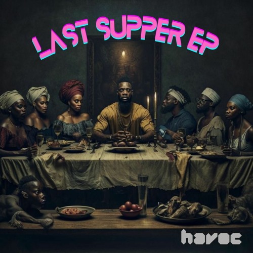 Stream HavoC | Listen to Last Supper EP playlist online for free on ...