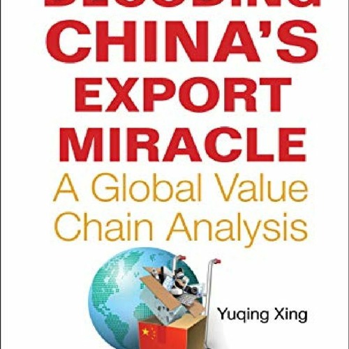Stream episode FULL DOWNLOAD (PDF) Decoding China's Export Miracle A ... Stream episode FULL DOWNLOAD (PDF) Decoding China's Export Miracle A ...
