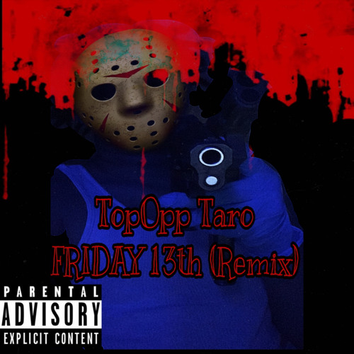 Stream Friday 13th (Remix) by TopOpp Taro | Listen online for free on ...
