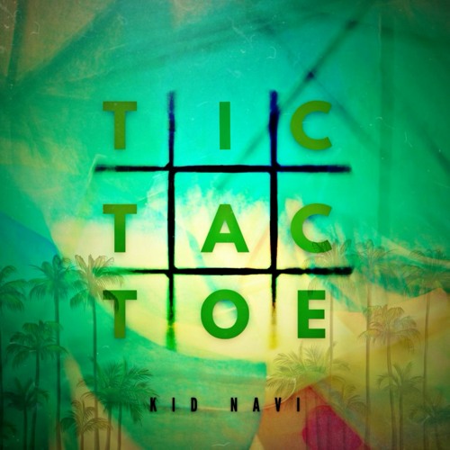 Stream Tic Tac Toe by Kid Navi | Listen online for free on SoundCloud