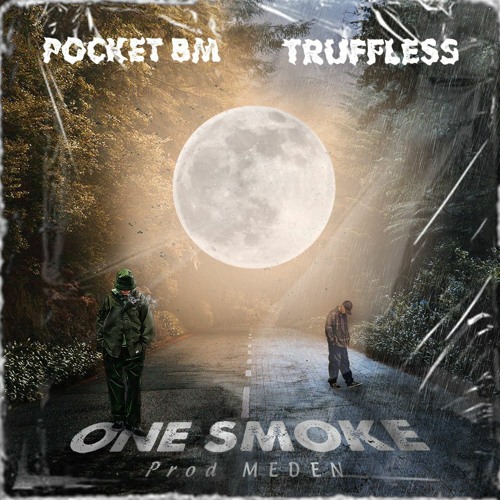 Stream One Smoke - Pocket BM,Truffless,meden by POCKET | Listen online ...
