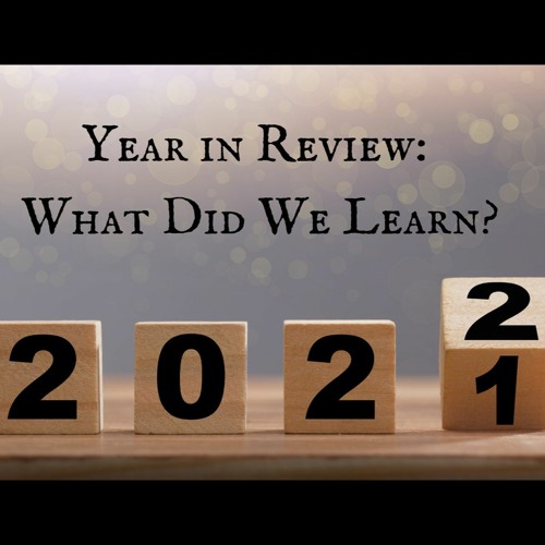 Stream 01-02-22 Year in Review: What Did We Learn (Steve Higgs ...