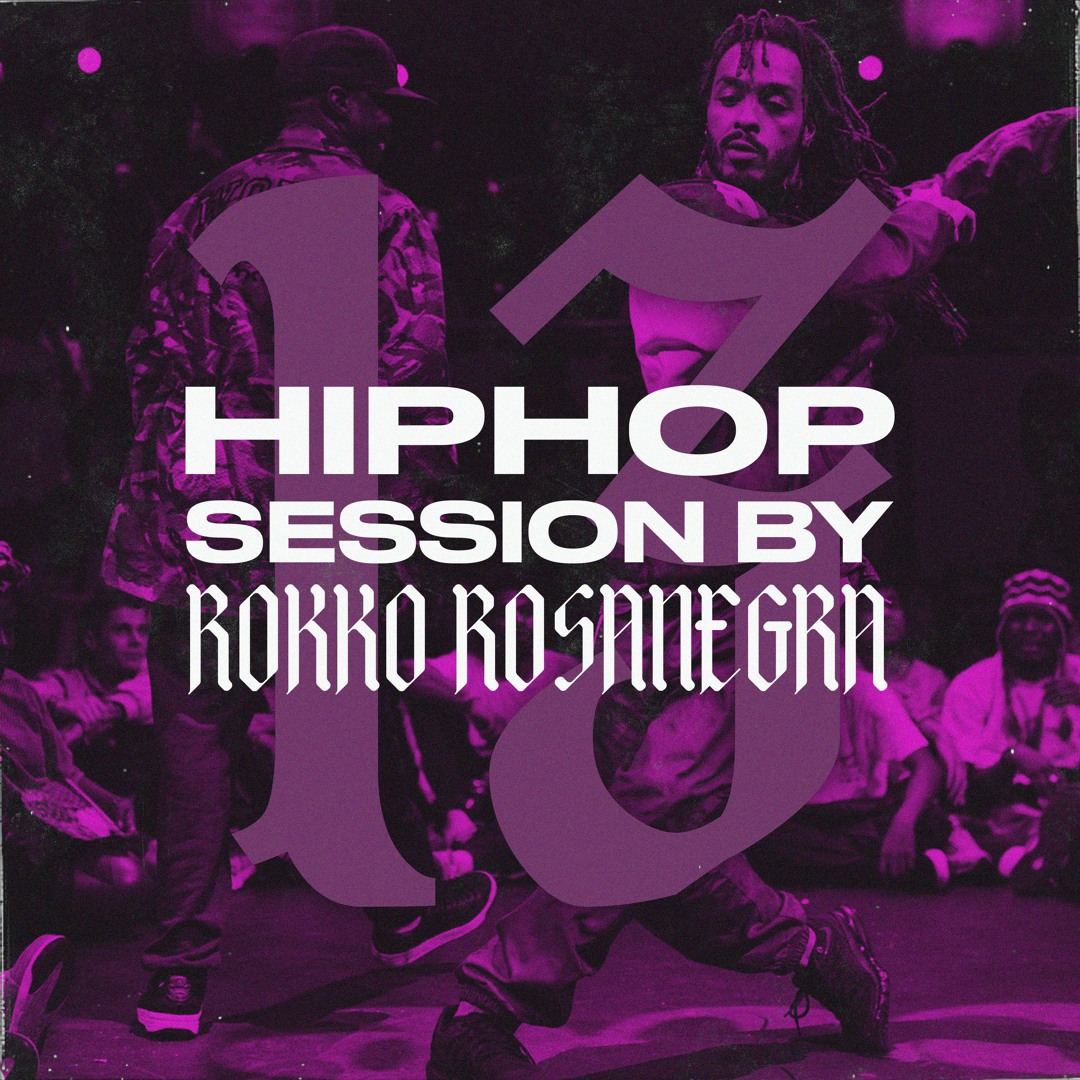 Stream HIP HOP SESSION 13 (DJ ROKKO ROSANEGRA) by Rokko Rosanegra Music ...