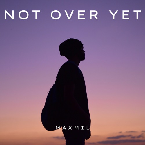Stream MAXMIL - NOT OVER YET by Maxmil | Listen online for free on ...