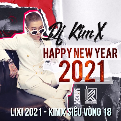Stream LIXI MIXTAPE --- DJ KIMX --- KIMX SIÊU VÒNG 18 --- HOUSE LAK by ...