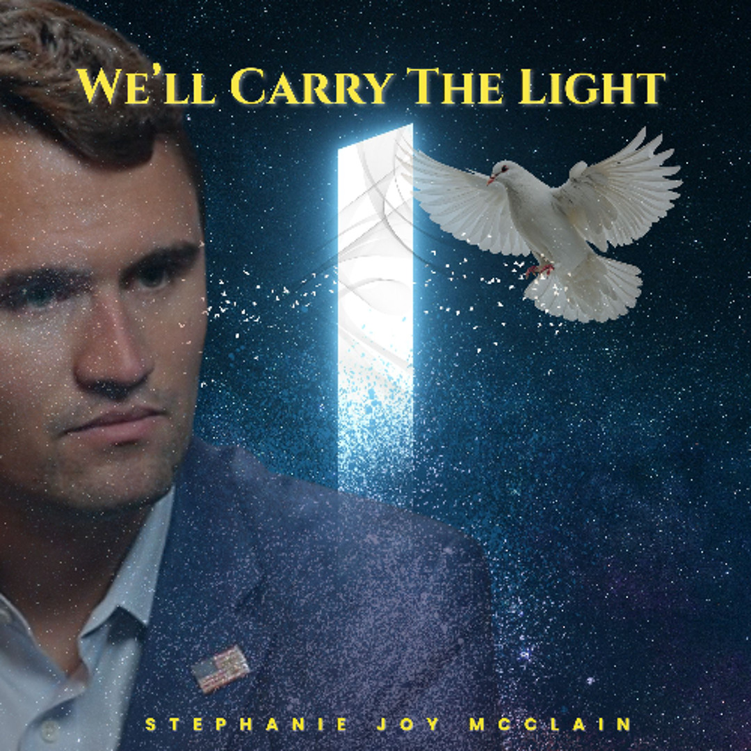 Stream We'll Carry the Light | Charlie Kirk Tribute Song by Stephanie ...