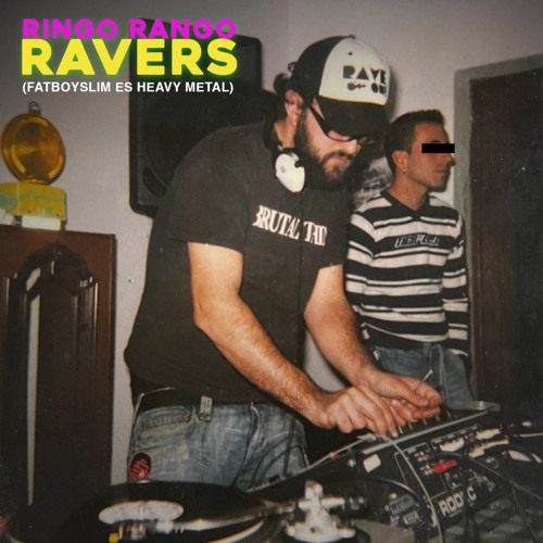 Stream RINGO RANGO RAVERS (FatBoySlim es Heavy Metal) by WHAT! | Listen ...