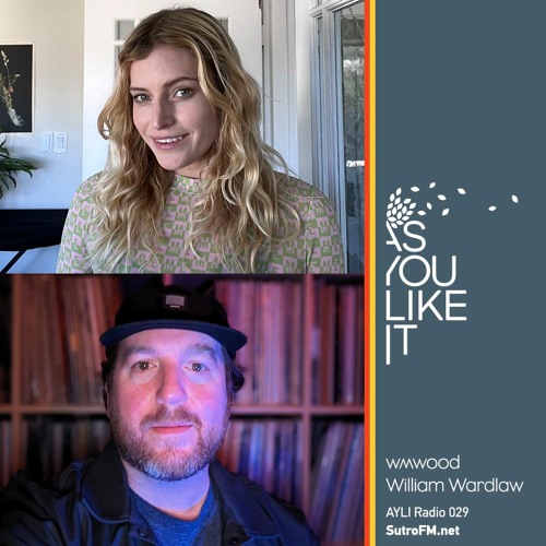Stream AYLI Radio 029: wʍwood & William Wardlaw by SutroFM | Listen ...