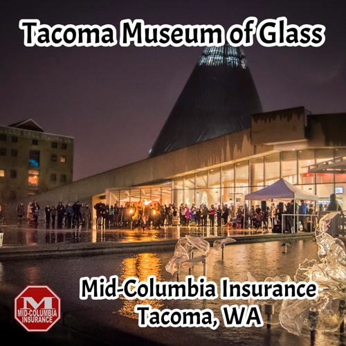 Stream episode Tacoma Museum of Glass by Mid-Columbia Insurance podcast ...