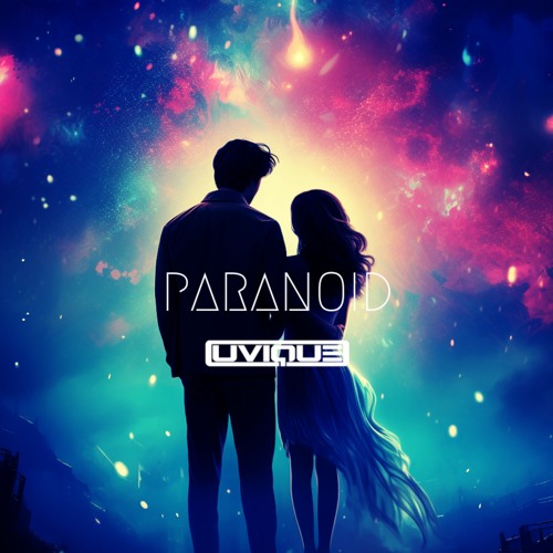 Stream Paranoid 2024 (Extended Version) by UVIQUE | Listen online for free on SoundCloud