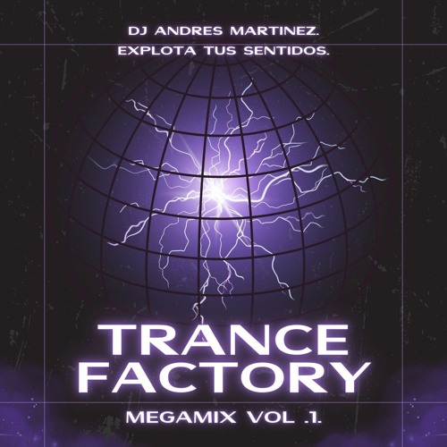 Stream Trance Factory Megamix Vol.1 - Dj Andrés Martínez. by Dj Andrés ...