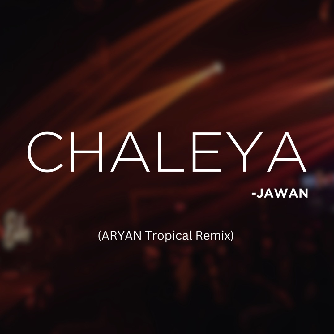 Stream Chaleya - Jawan (ARYAN Remix) by DJ Aryan | Listen online for ...