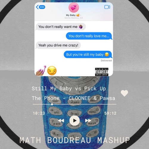 Stream CLOONEE & PAWSA - Still My Baby vs Pick Up The Phone (Math ...