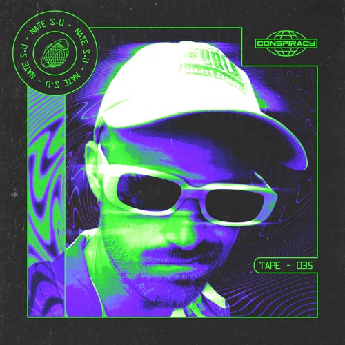 Conspiracy Tape 035 - Nate S.U - Listen to music