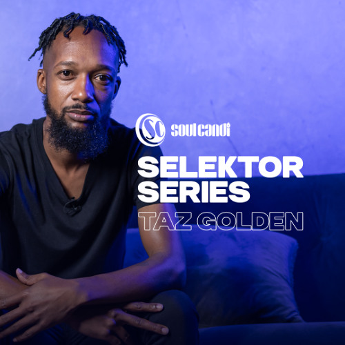 Stream Soul Candi presents Selektor Series - Taz Golden by Soul Candi ...