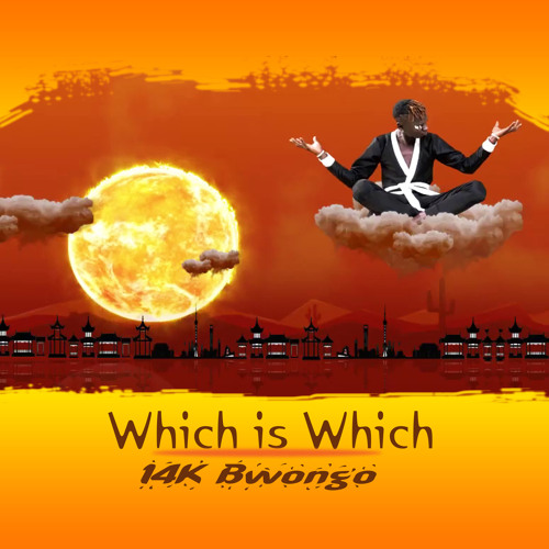 Stream Which is Which by 14K Bwongo | Listen online for free on SoundCloud