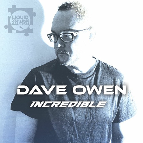 Stream Dave Owen - Incredible (Preview) by Liquid Drum & Bass 4 Autism | Listen online for free ...