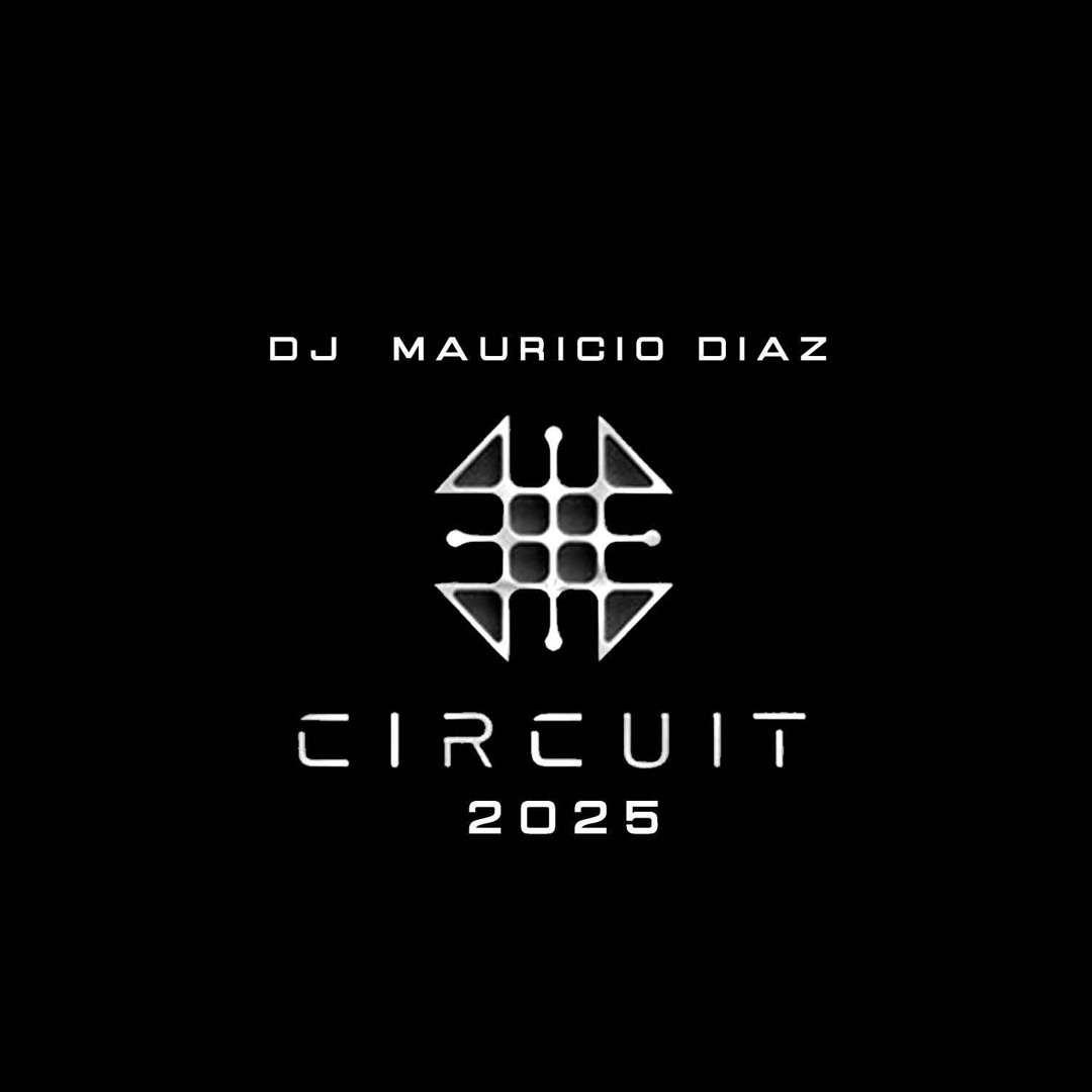 Stream CIRCUIT SET 2025 VOLUMEN 1 - DJ MAURICIO DIAZ by Dj Mauricio ...