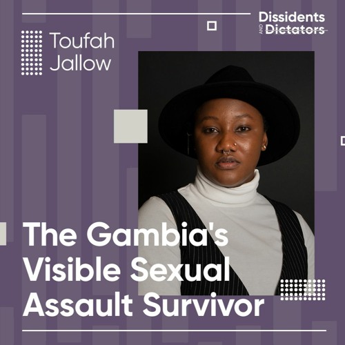 Stream episode The Gambia’'s Visible Sexual Assault Survivor -Toufah ...
