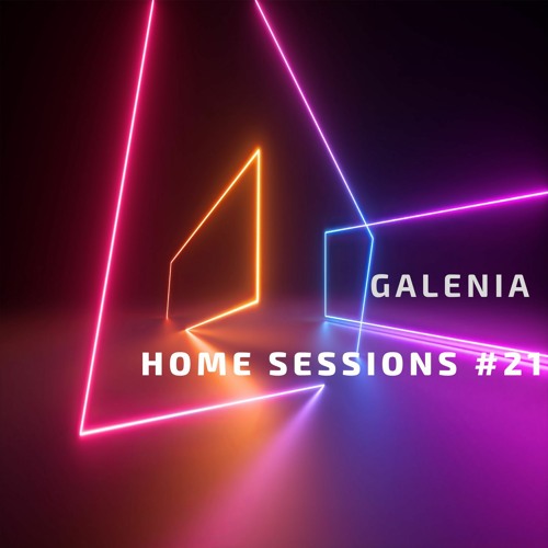 Stream Home Sessions #21 by Galenia | Listen online for free on SoundCloud