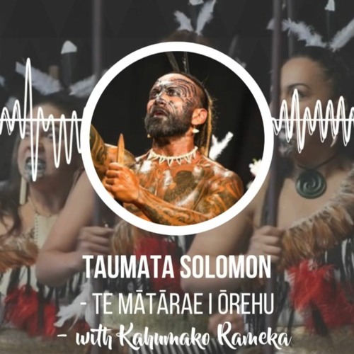 Stream Taumata Solomon Kapahaka Te Mātārae i Ōrehu by Te Arawa FM ...