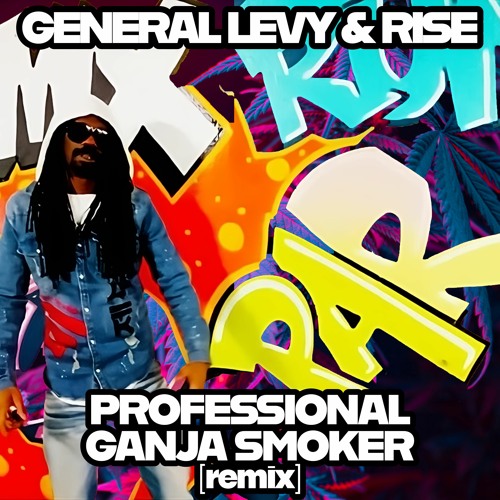 Stream General Levy & Rise - Professional Ganja Smoker Remix 2024 by ...