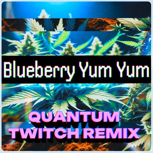 Stream Ludacris - Blueberry Yum Yum (QUANTUM TWITCH REMIX) by Quantum ...