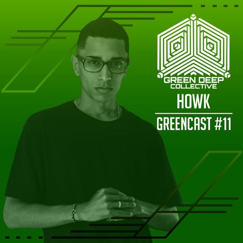 Stream Howk @ GreenCast #11 by Green Deep Collective | Listen online ...
