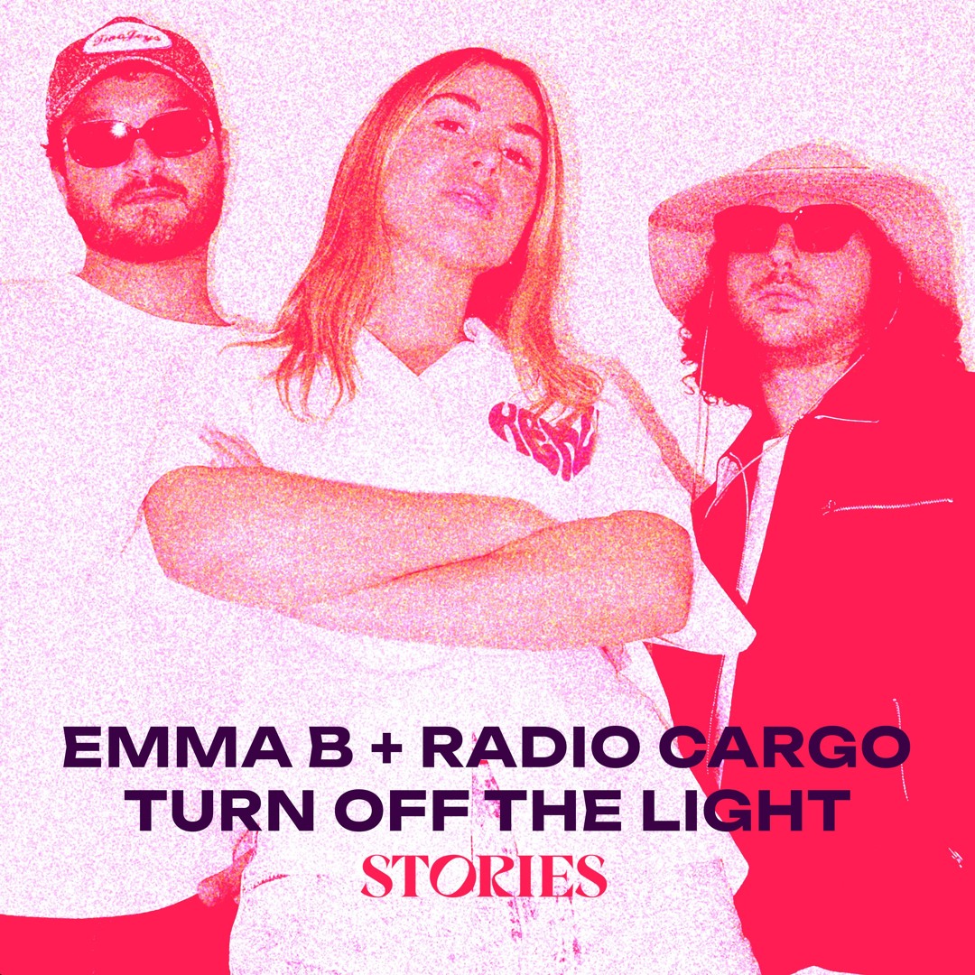 Stream Emma B & Radio Cargo - Turn Off The Light (Extended) [STORIES004 ...